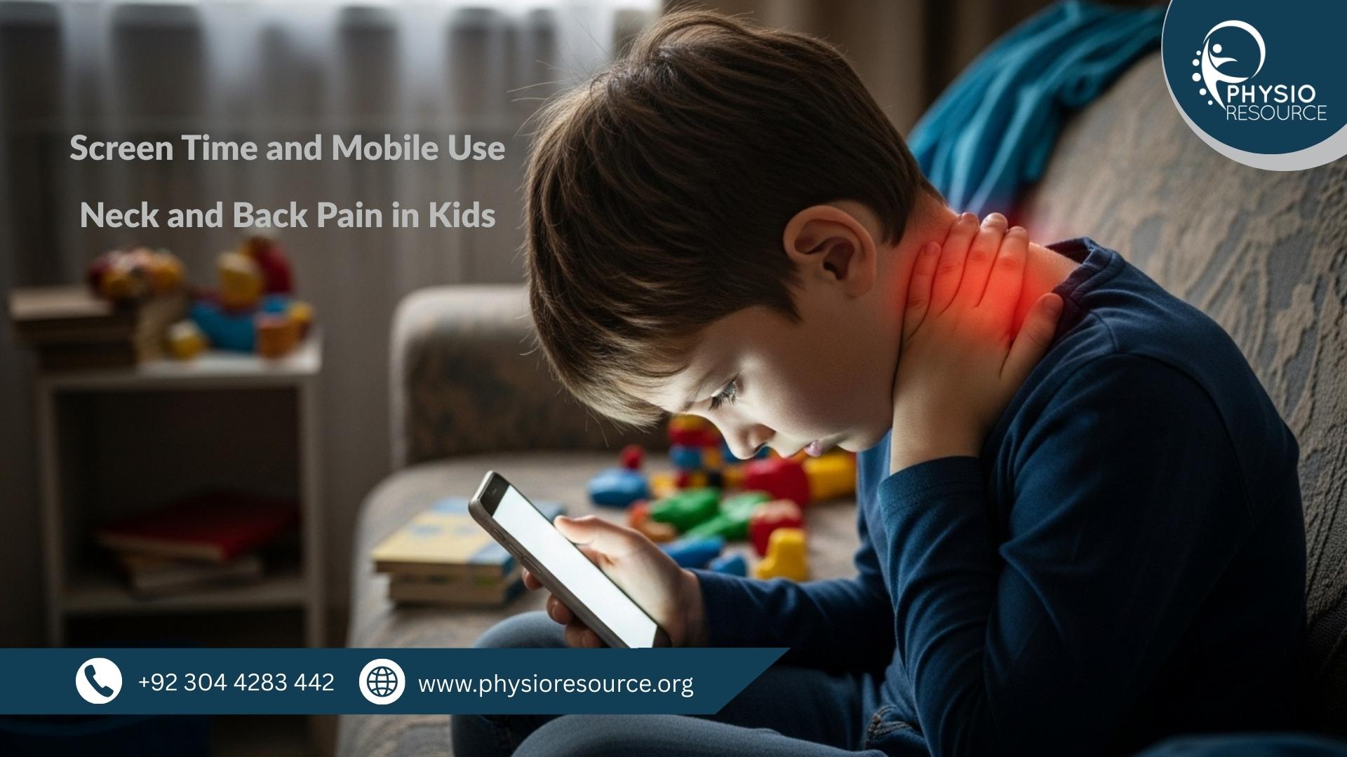 Screen Time and Mobile Use: Neck and Back Pain in Kids - Physio Resource